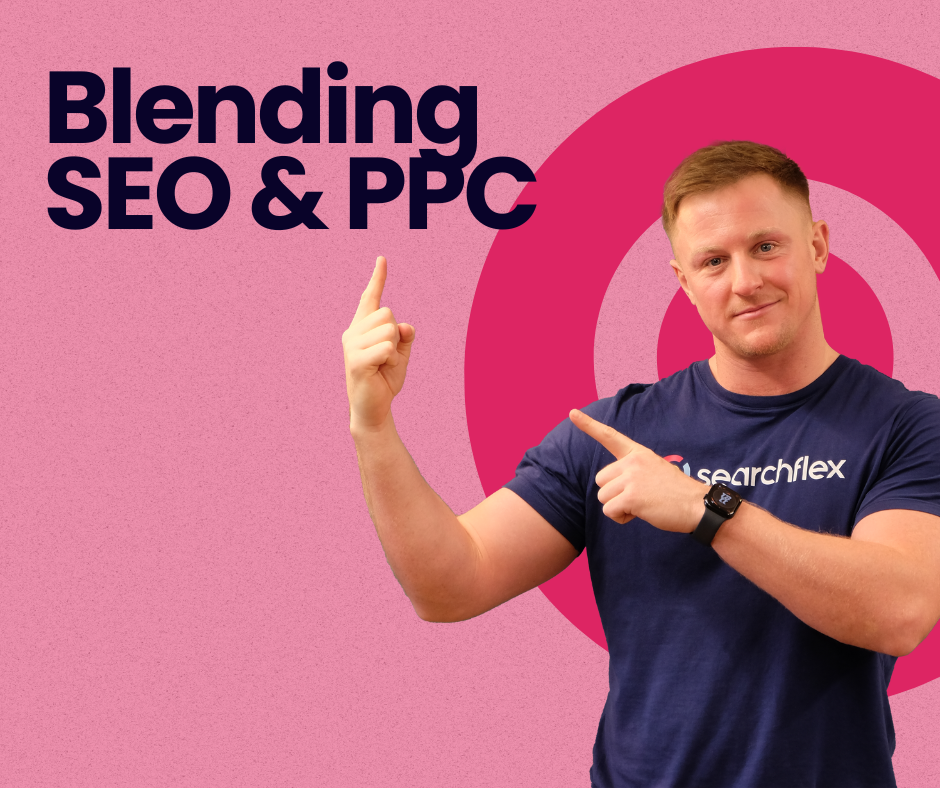 How To Blend SEO & PPC Like a Pro - Searchflex